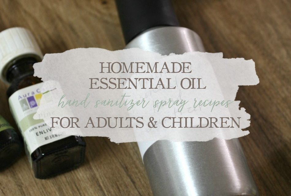 Homemade Essential Oil Hand Sanitizer Recipes For Adults & Children