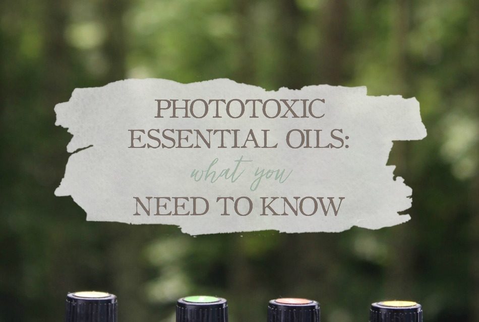Phototoxic Essential Oils: What You Need To Know