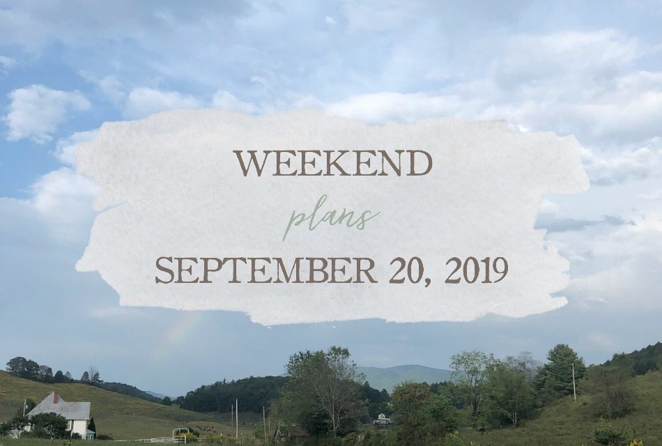 Weekend Plans: September 20th, 2019 | Growing Up Herbal